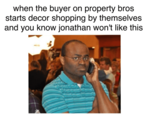 27 HGTV Memes For People Who Love HGTV As Much As Chip And Joanna Love ...