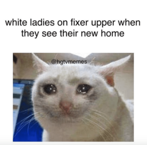 27 HGTV Memes For People Who Love HGTV As Much As Chip And Joanna Love ...