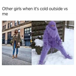 25 Ice Cold Memes For That One Friend Who's Always Freezing