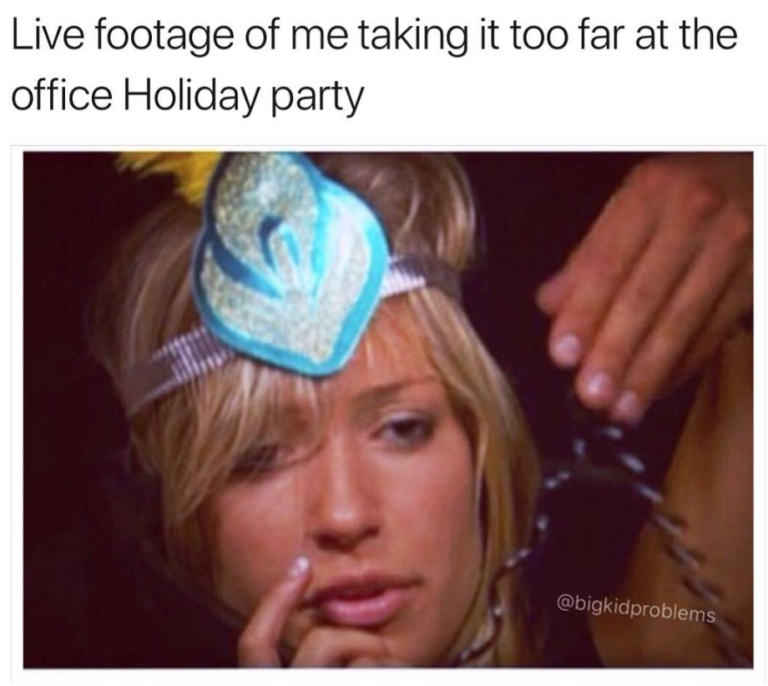 19 Office Holiday Party Memes For People Who Get Wasted At Them