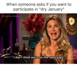 Dry January Is The Longest Month Of The Year (22 Dry January Jokes)