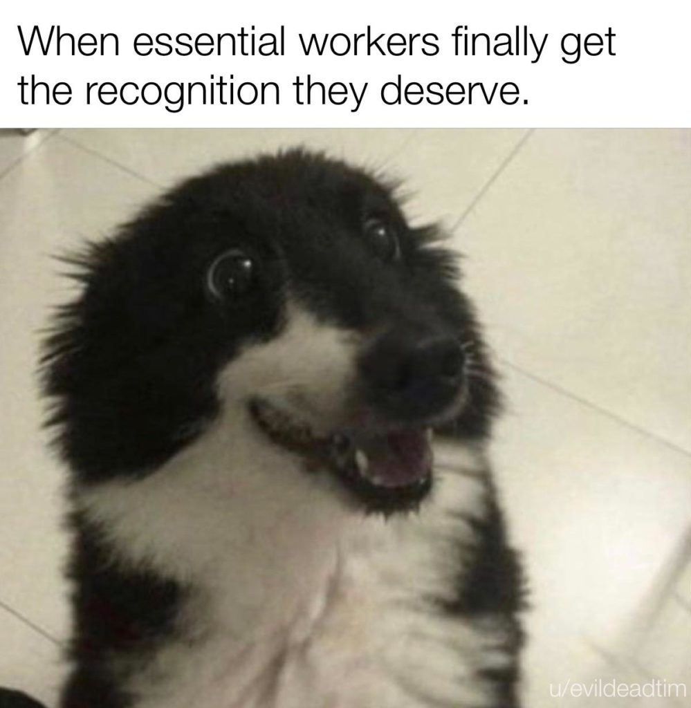 30 Essential Worker Memes Because Memes Are Essential Right Now