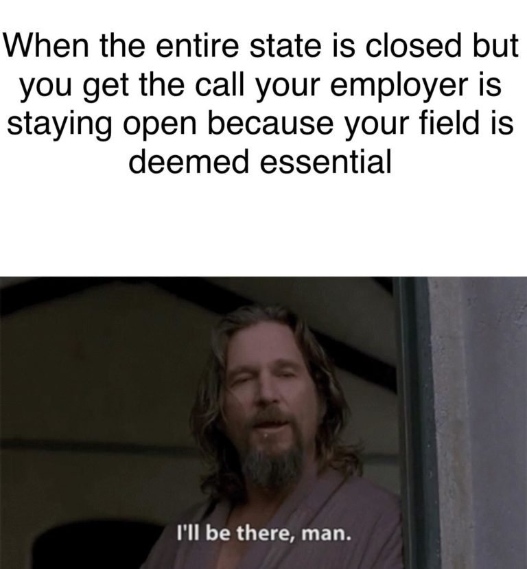 30 Essential Worker Memes Because Memes Are Essential Right Now
