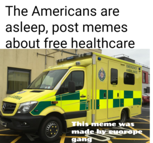 27 Healthcare Memes That Are Free (Unlike American Healthcare)