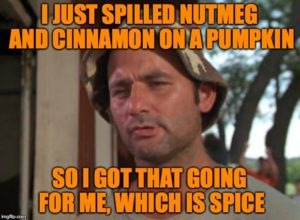 47 Pumpkin Spice Memes, Because We've Got Pumpkin Spice Everything Else