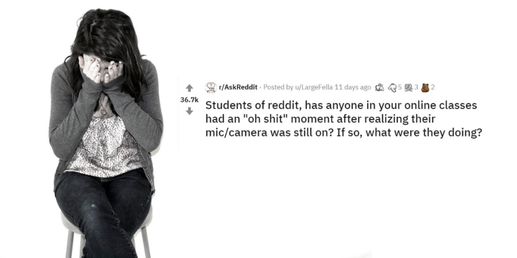 20 Students Share Embarrassing “Forgot To Turn Mic Off” Zoom Moments