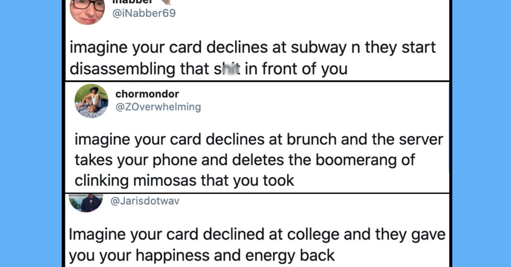 The "Imagine Your Card Declines" Meme Is So Stupid It's Funny