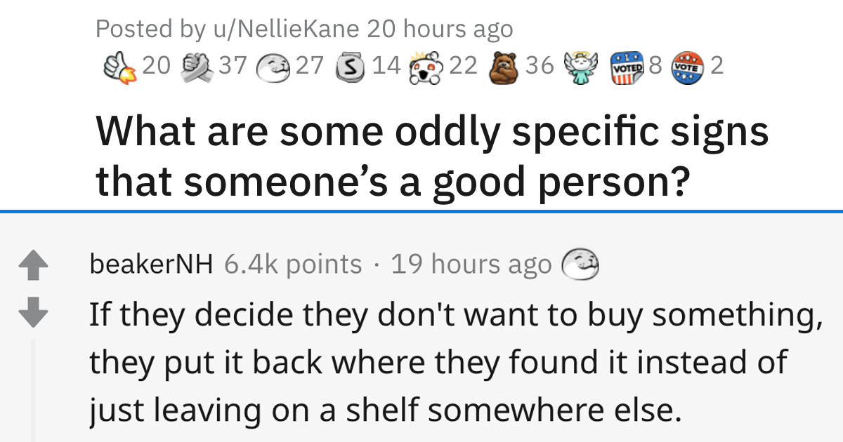 20 People Share "Oddly Specific Signs" Someone's A Good Person
