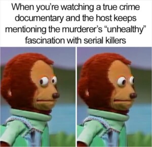30 True Crime Memes For Any Weirdos Obsessed With Murder