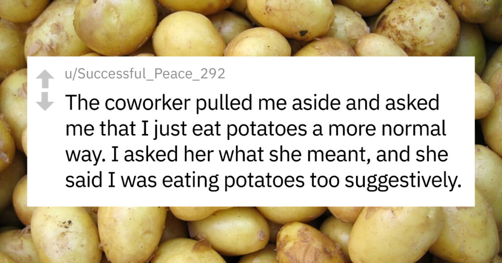 Woman Wants To Know If She's Wrong For Eating “Sexy Potatoes” At Work ...