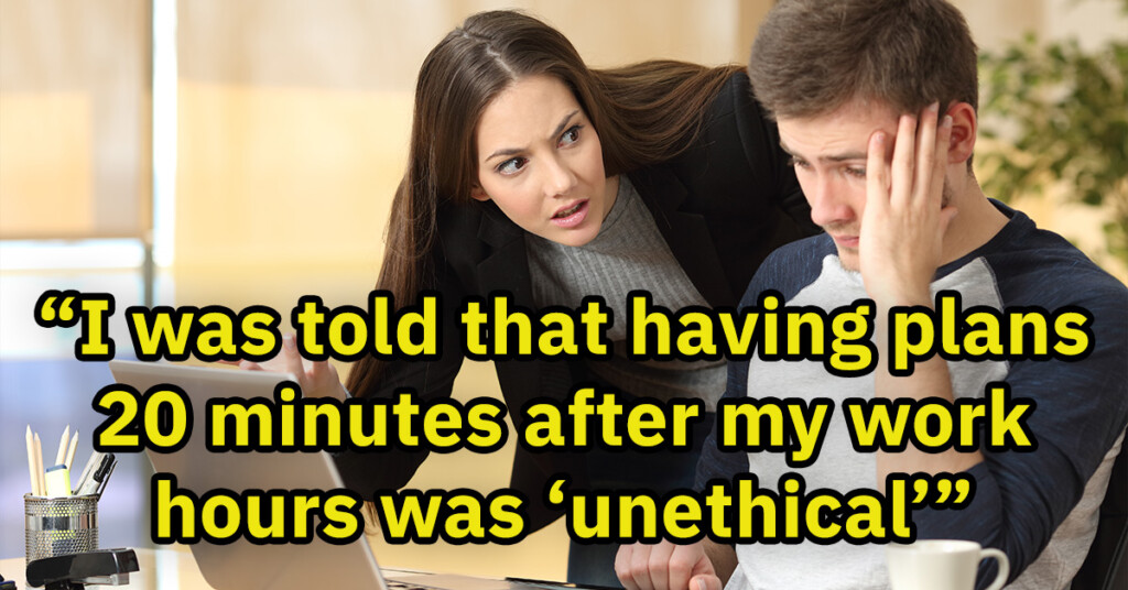 Manager Tells Employee It’s “Unethical” To Make Plans After Work, So ...
