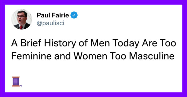 Researcher Shares A Brief History Of "Men Today Are Too Feminine" and ...