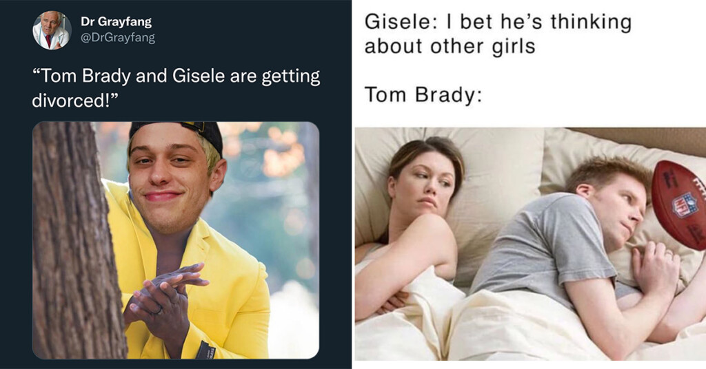 Tom Brady And Gisele Are Getting A Divorce And We're All Getting Memes ...
