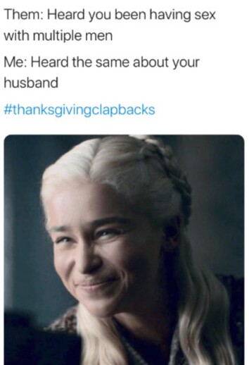 18 Savage Thanksgiving Clapbacks Dryer Than Your Auntie's Turkey