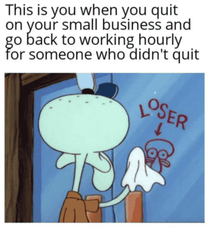 40 Funny Memes For Small Business Owners Who Like To Work Hard And ...