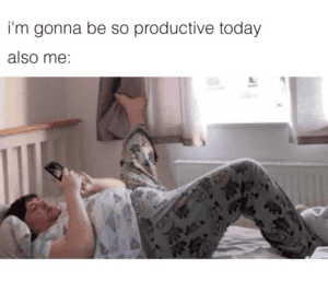 43 Funny Procrastination Memes To Read Instead Of Doing Something Important