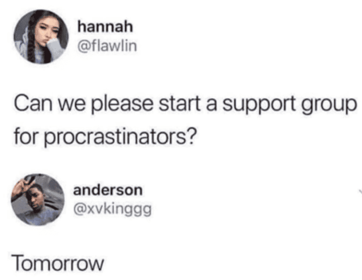 43 Funny Procrastination Memes To Read Instead Of Doing Something Important