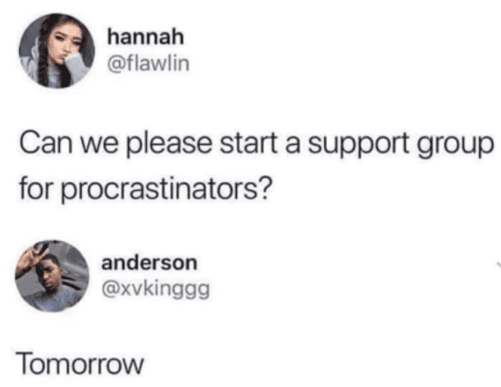 43 Funny Procrastination Memes To Read Instead Of Doing Something Important